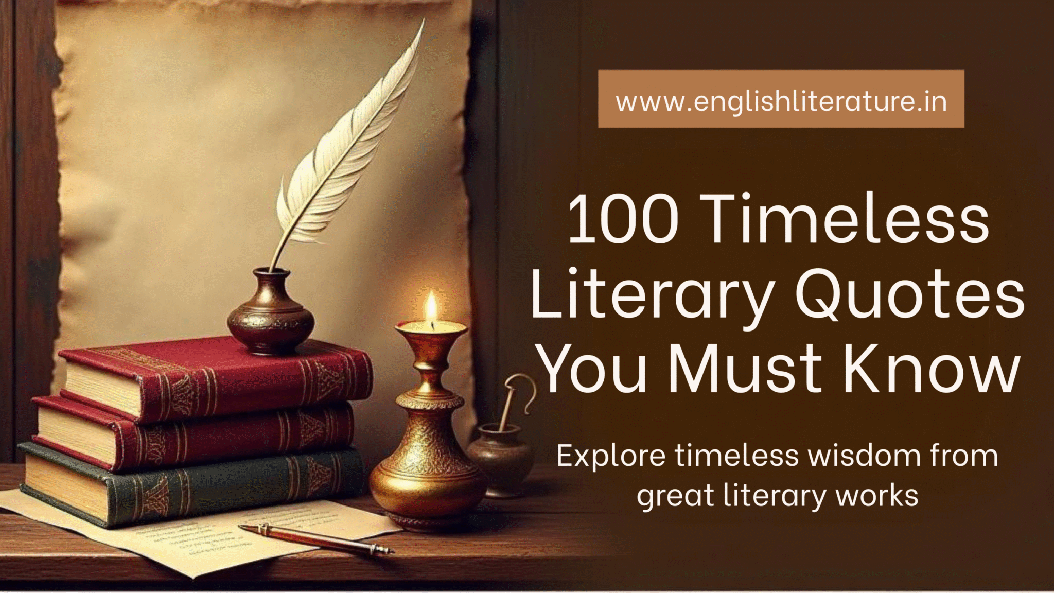 100 Timeless Literary Quotes: Wisdom, Truth, Love & Life from the ...