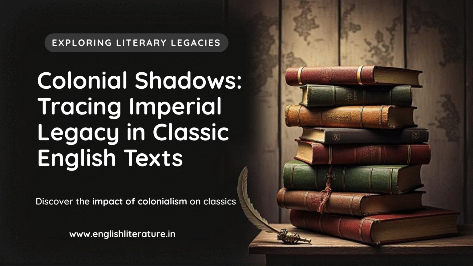 Colonial Shadows: Tracing Imperial Legacy in Classic English Texts ...